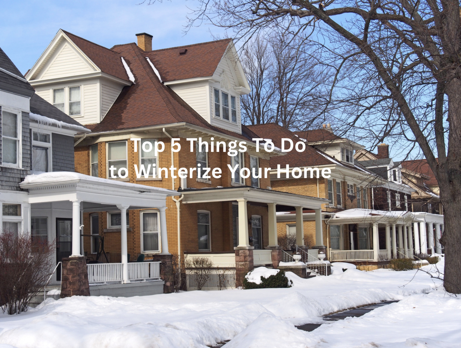 Top 5 Ways to Winterize Your Home And Prepare It For the Colder Months